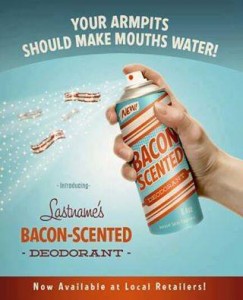 I guess EVERYTHING should smell like Bacon | Baconcoma.com
